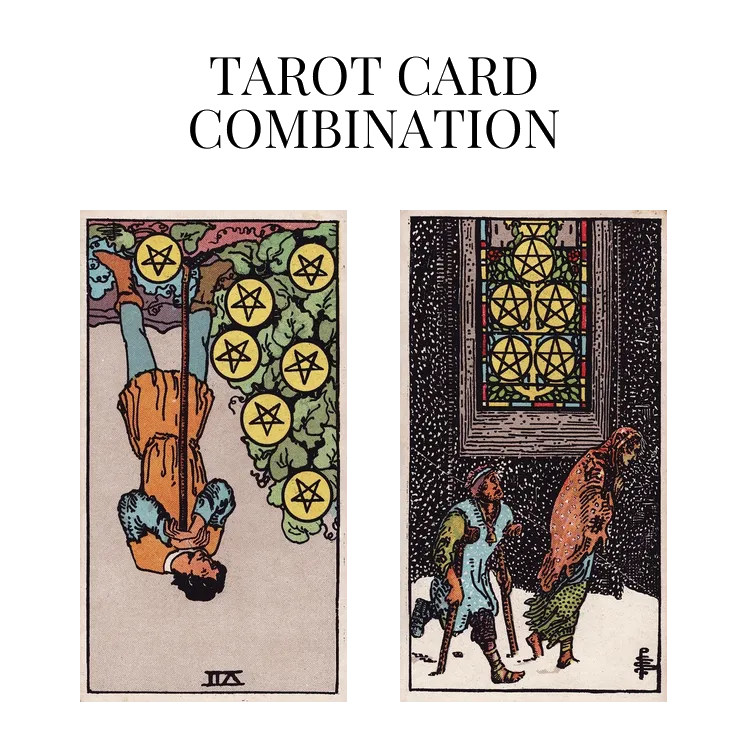 Seven Of Pentacles Reversed AND Five Of Pentacles Tarot Cards Meaning Seven Of Pentacles Reversed AND Five Of Pentacles Tarot Cards Meaning