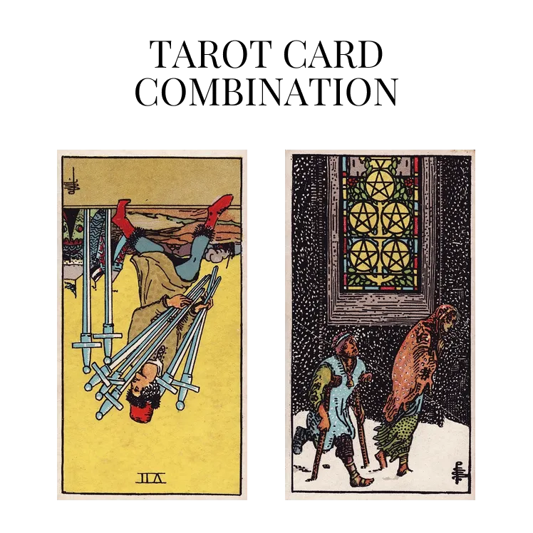 Seven Of Swords Reversed AND Five Of Pentacles Tarot Cards Together Seven Of Swords Reversed AND Five Of Pentacles Tarot Cards Together